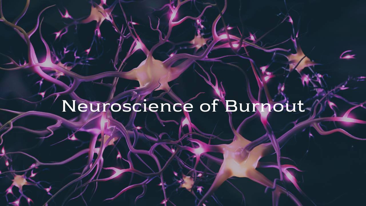 The Neuroscience of Burnout: How to Rewire Your Brain for Recovery