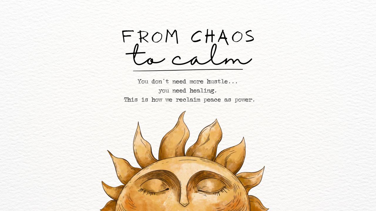 From Chaos to Calm