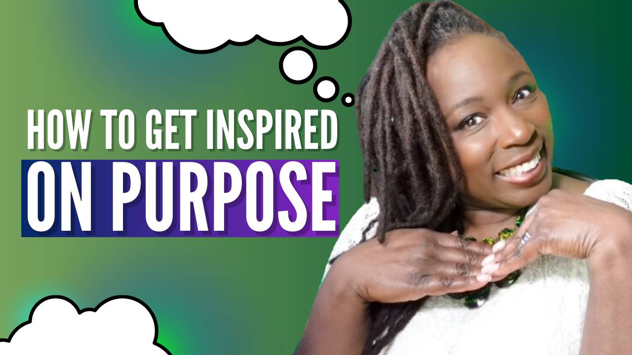 How to Get Inspired on Purpose