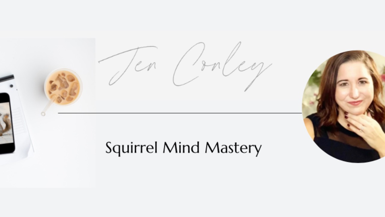 Jen Conley - Squirrel Mind Mastery