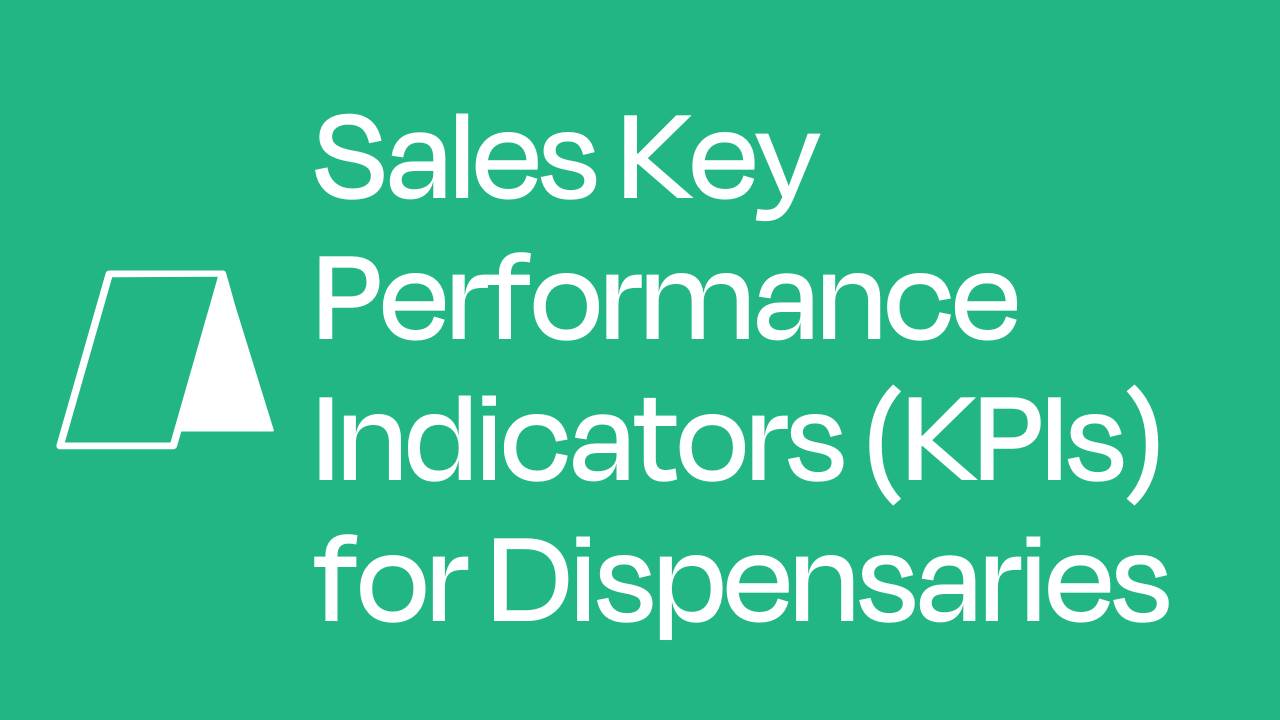 Sales Key Performance Indicators (KPIs) for Dispensaries