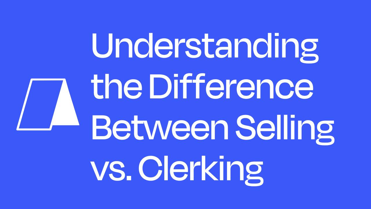 Understanding the Difference Between Selling vs. Clerking