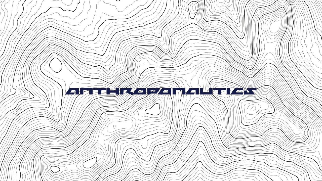 Anthroponautics