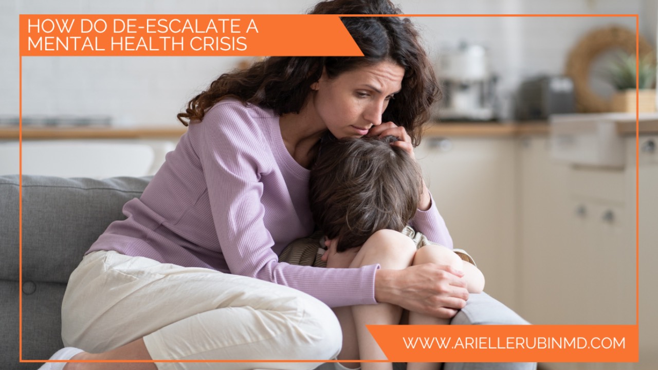 How to De-escalate Your Child’s Mental Health Crisis