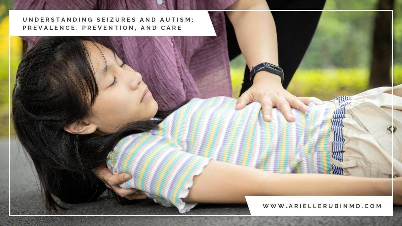Understanding Seizures and Autism: Prevalence, Prevention, and Care