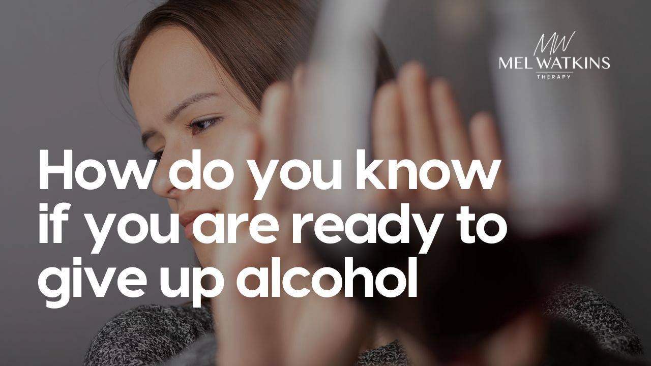 How do you know if you are ready to give up alcohol