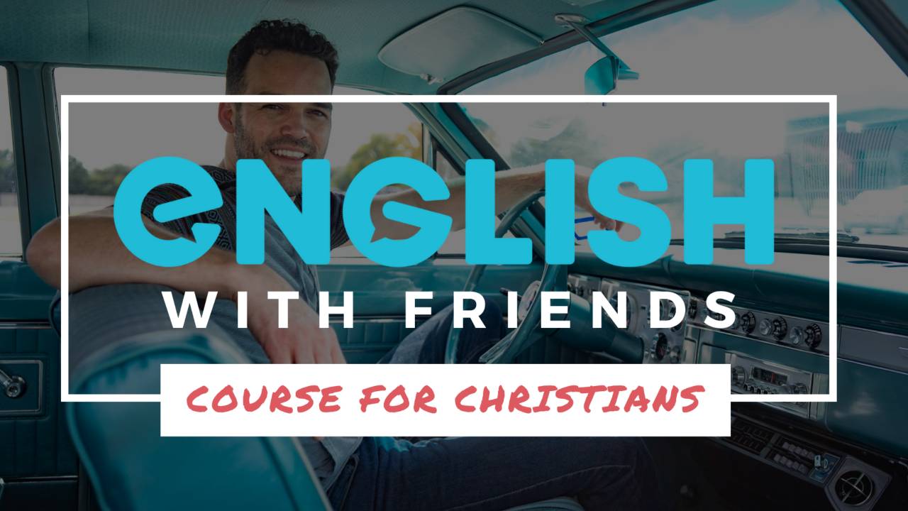 ENGLISH WITH FRIENDS COURSE for Christians