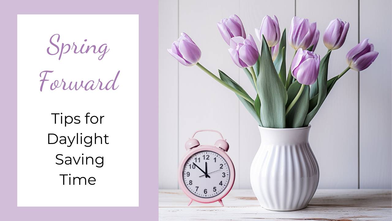 Spring Forward Easily: Daylight Saving Time Sleep Tips