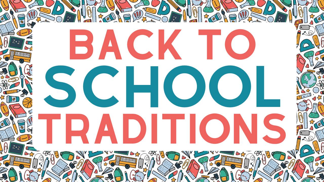 The Ultimate Back-to-School Traditions Guide for Moms