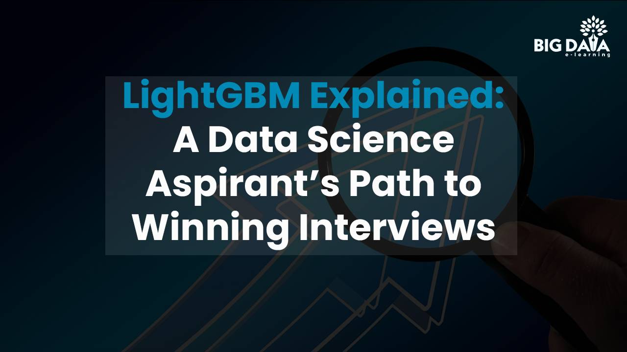 LightGBM Explained: Guide to Winning Data Science Interviews