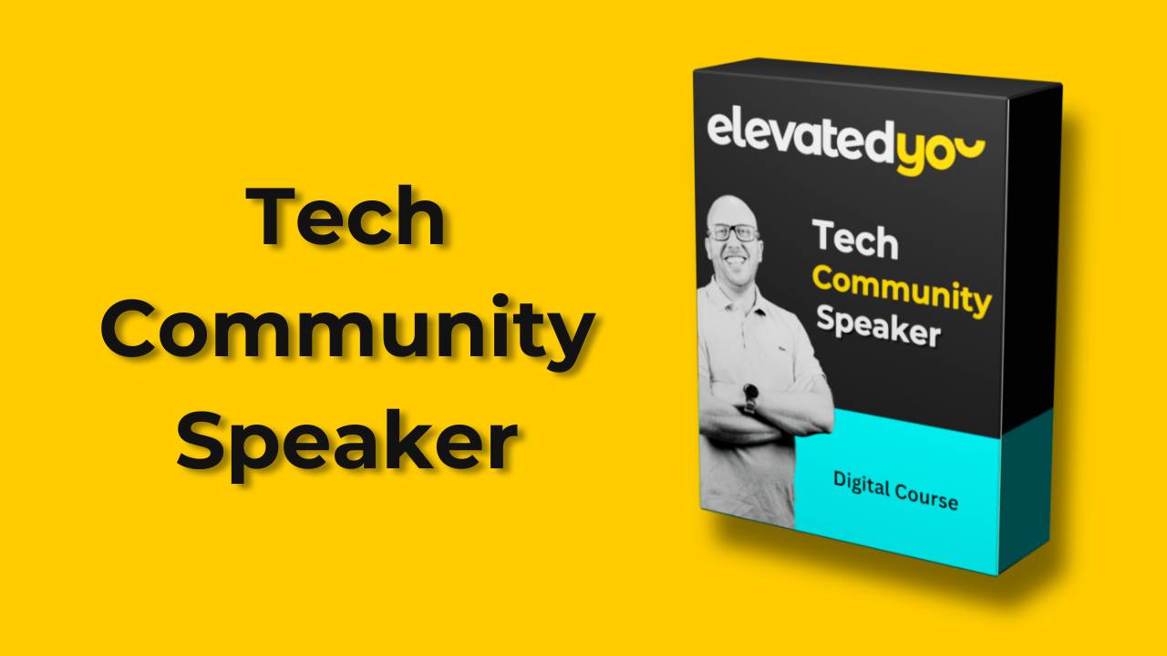 Tech Community Speaker | Online Course for Tech Pros | Elevated You