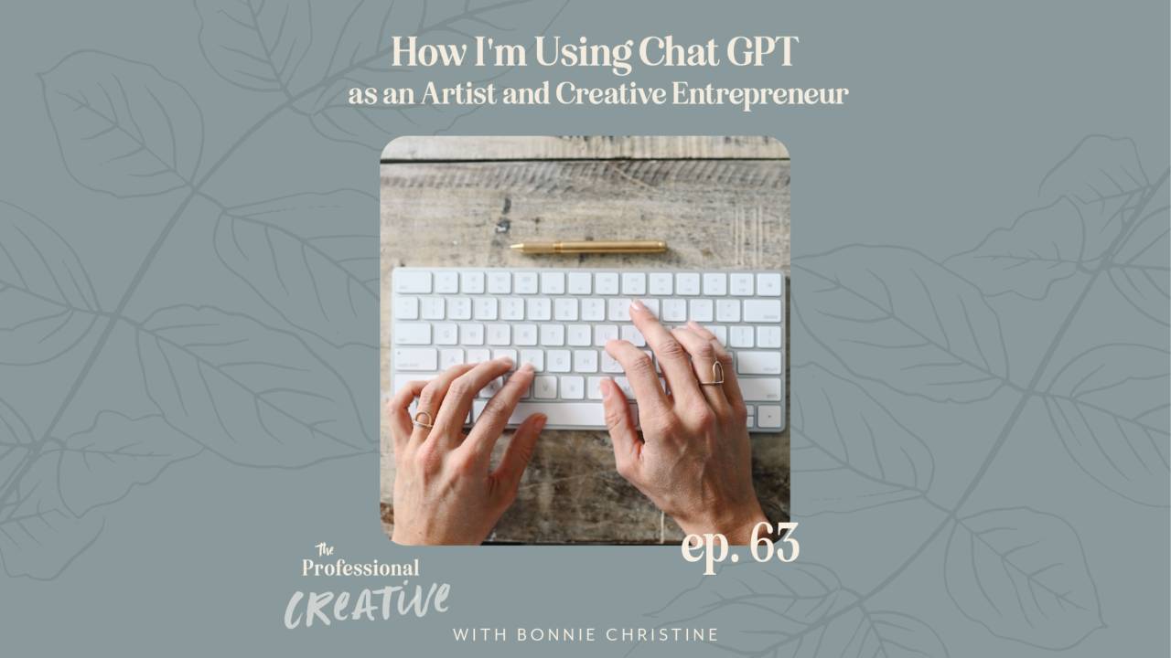 How I'm Using Chat GPT as an Artist and Creative Entrepreneur