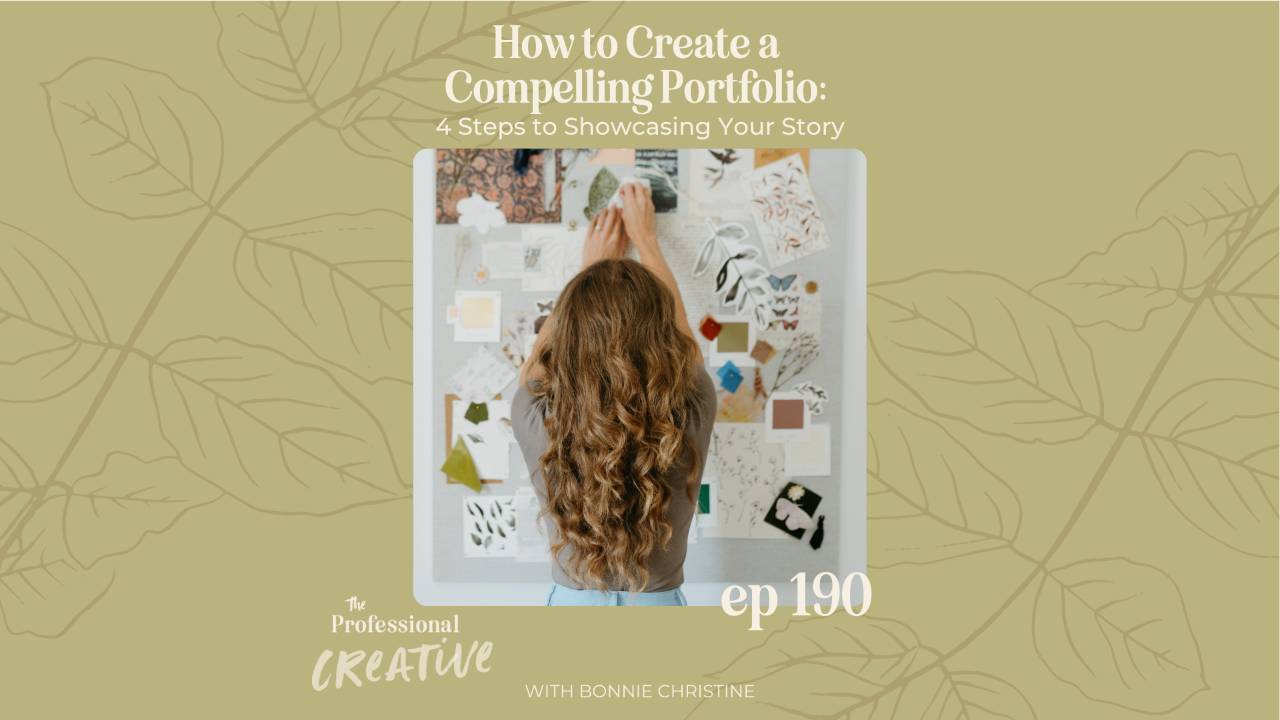How to Create a Compelling Portfolio: 4 Steps to Showcasing your Story