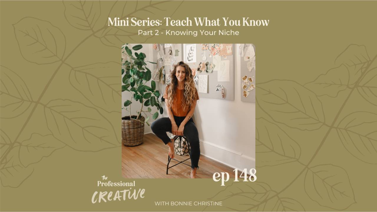 Mini Series: Teach What You Know Part 2 - Knowing Your Niche