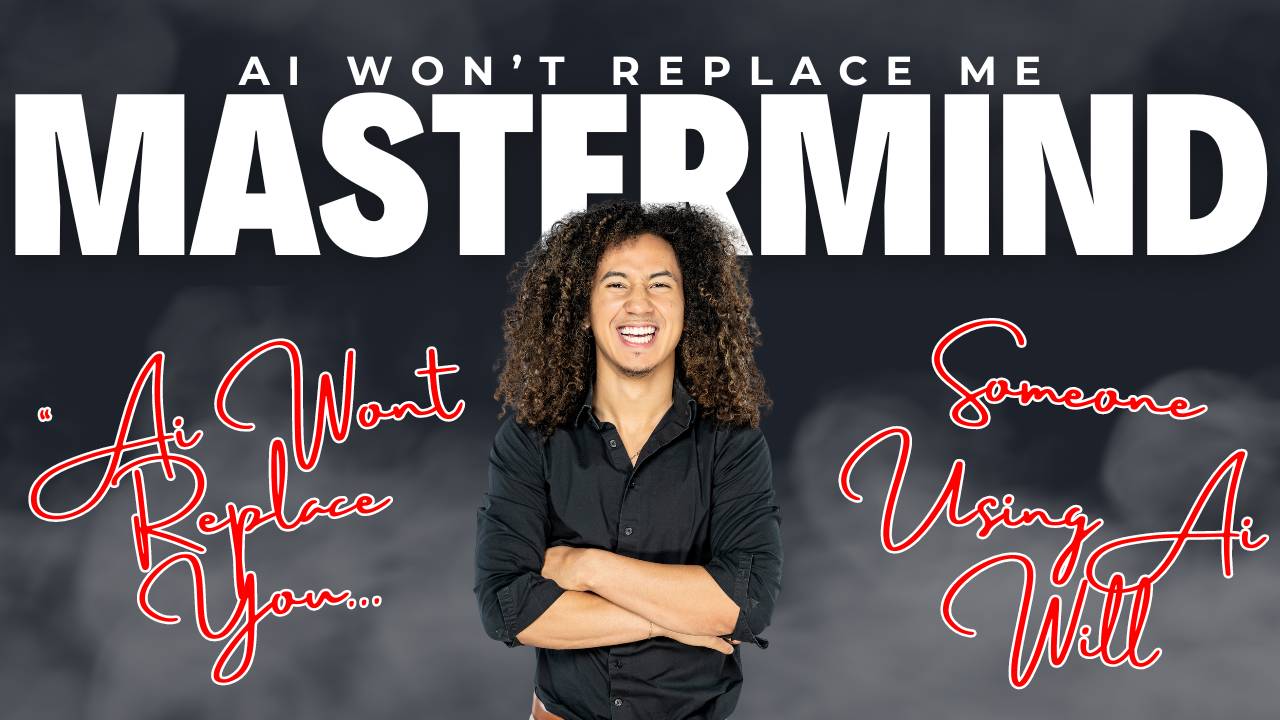Congrats And Welcome To The AI WON'T Replace Me Mastermind