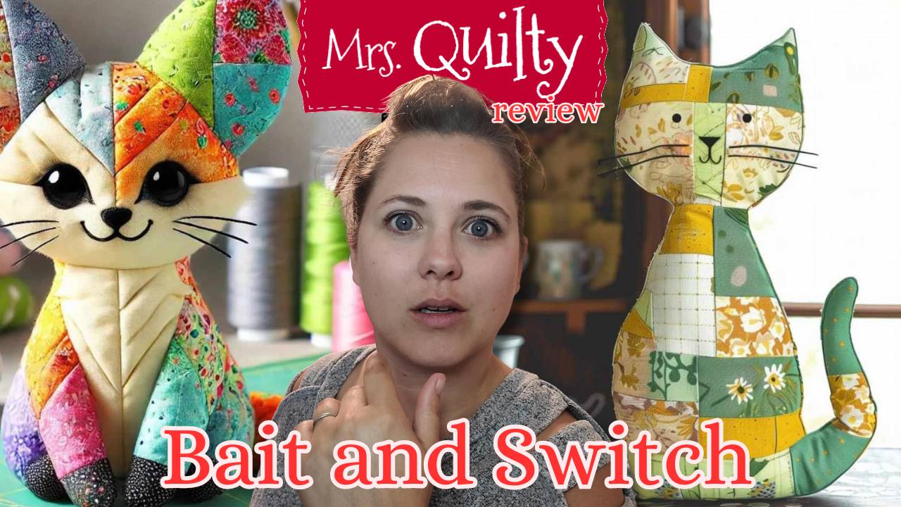 Mrs. Quilty Review - Bait and Switch