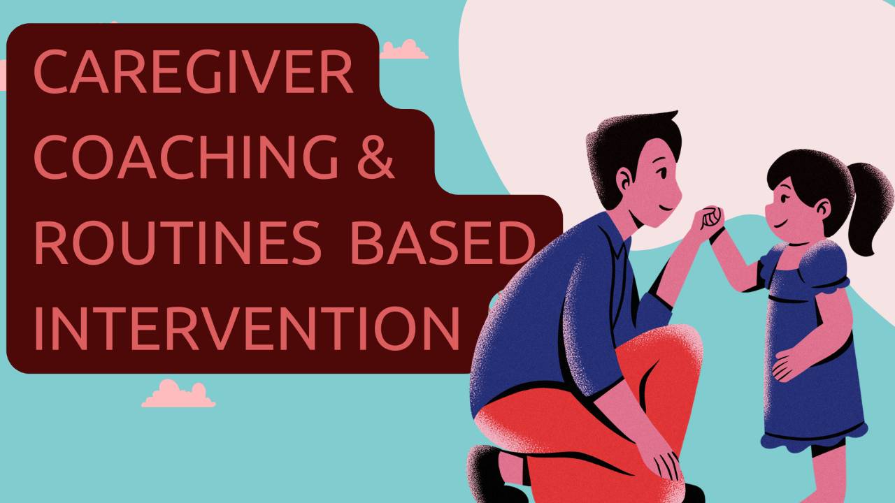 Caregiver Coaching in Early Intervention