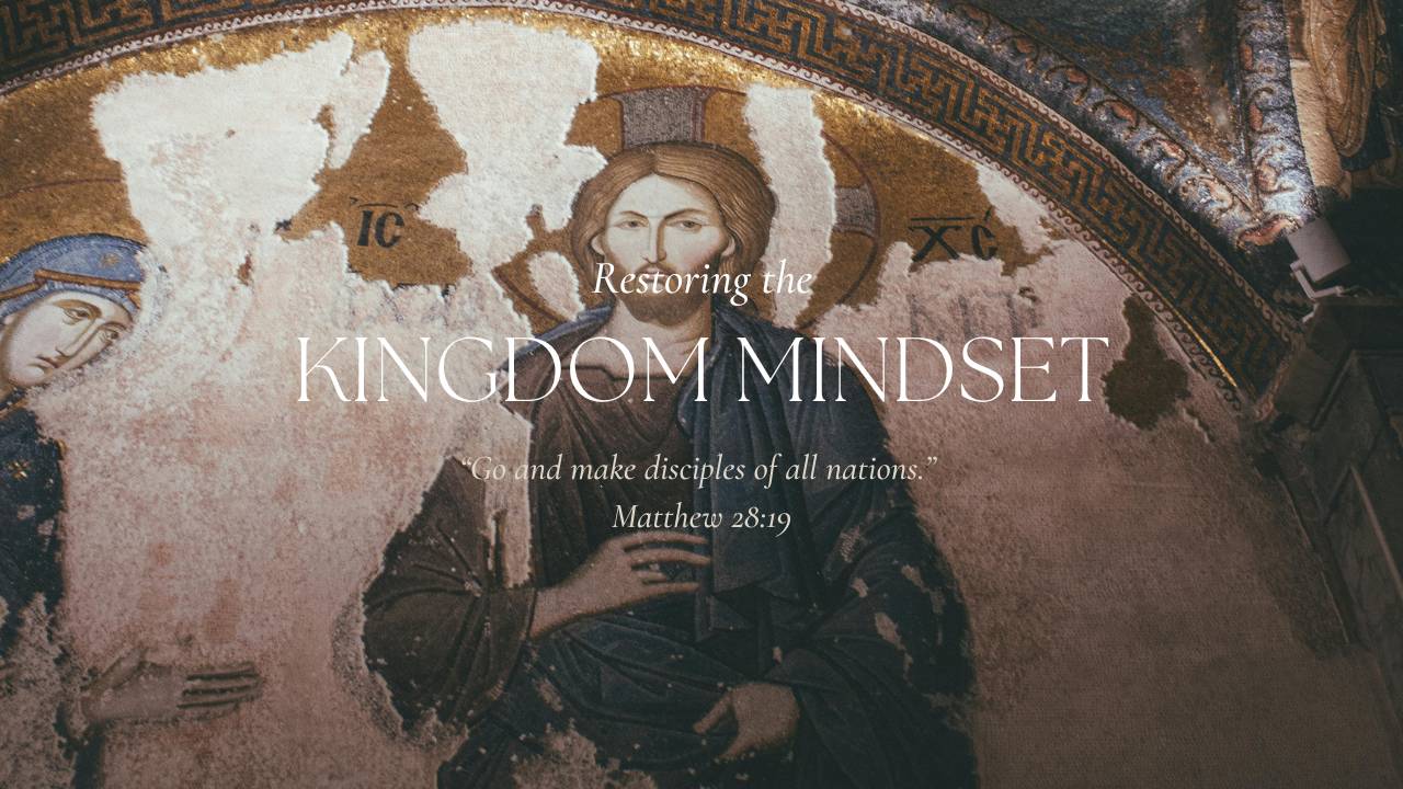 Restoring the Kingdom Mindset