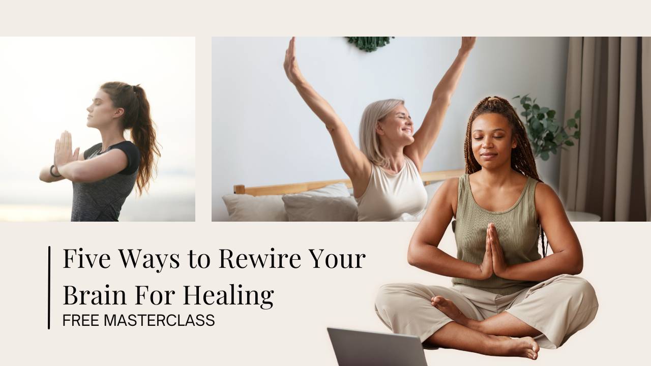 Five Ways to Rewire Your Brain For Healing