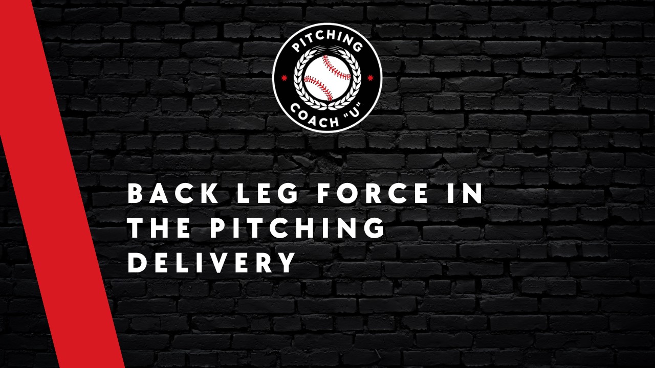 MMV #051: Back Leg Force in the Pitching Delivery