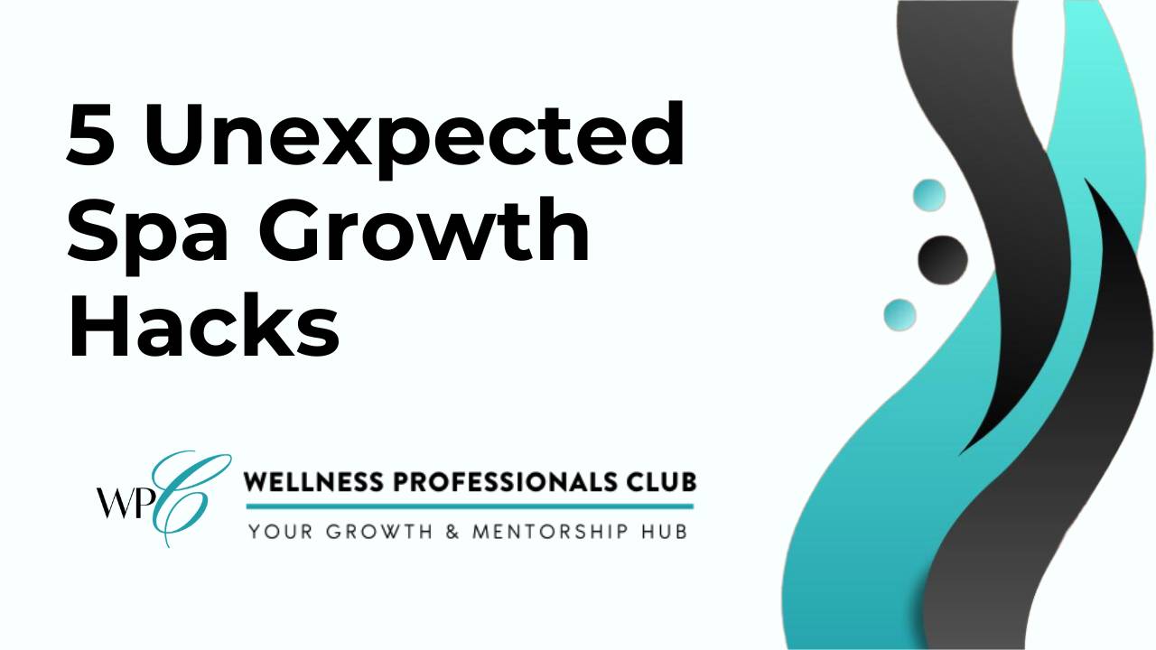 5 Unexpected Spa Growth Hacks