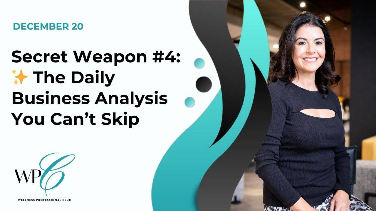 Secret Weapon #4: The Daily Business Analysis You Can’t Skip