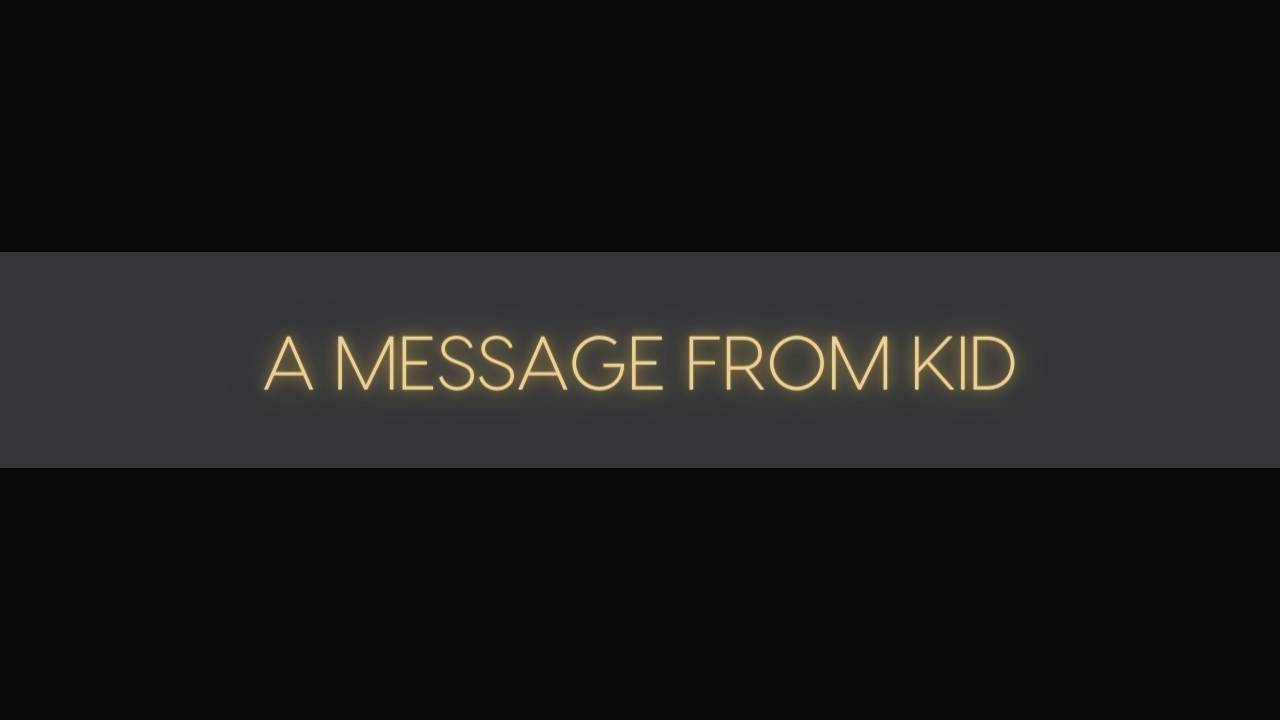 A Message From Kid