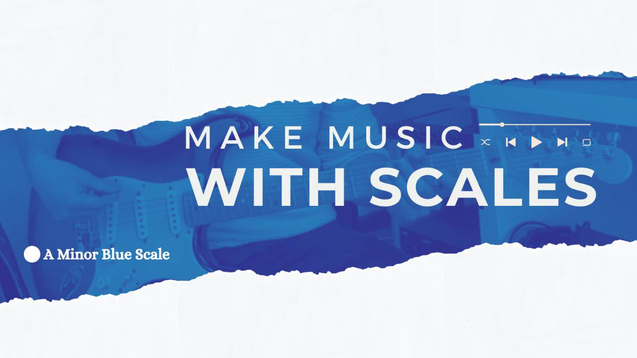 Make Music with Scales: A Minor Blues Scale (Guitar Course)