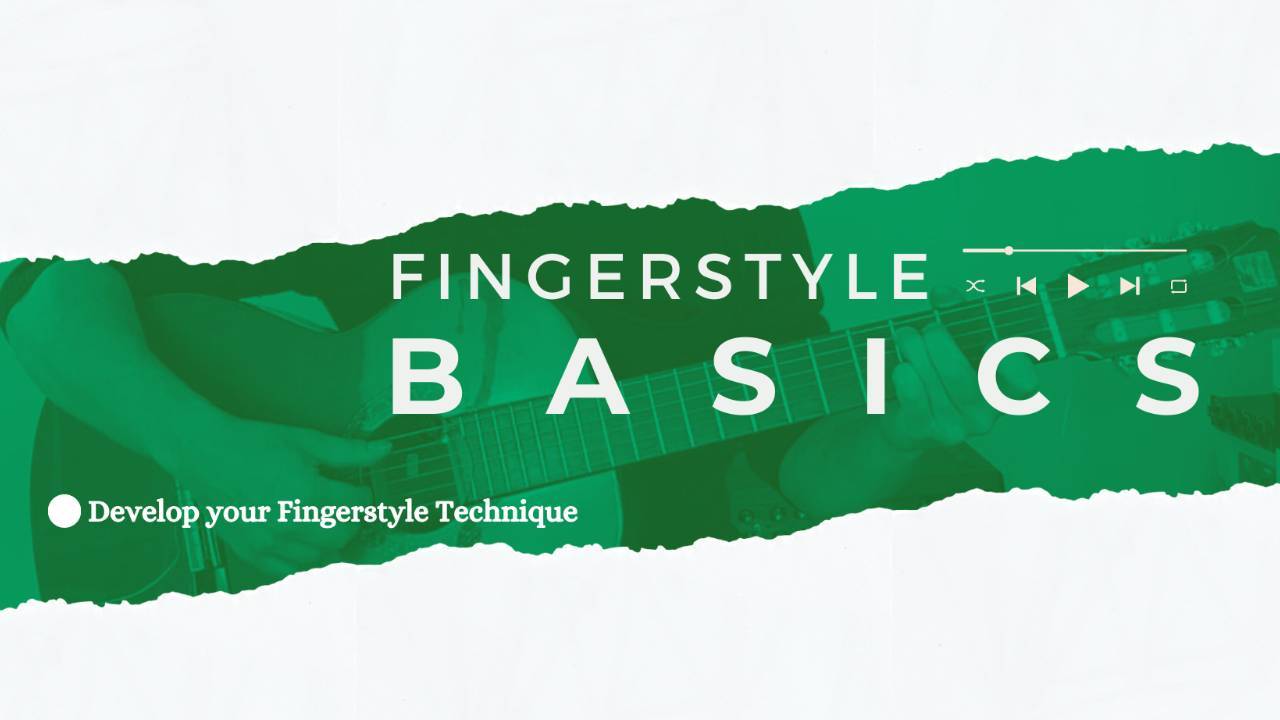 Fingerstyle Basics: Develop Your Fingerstyle Technique