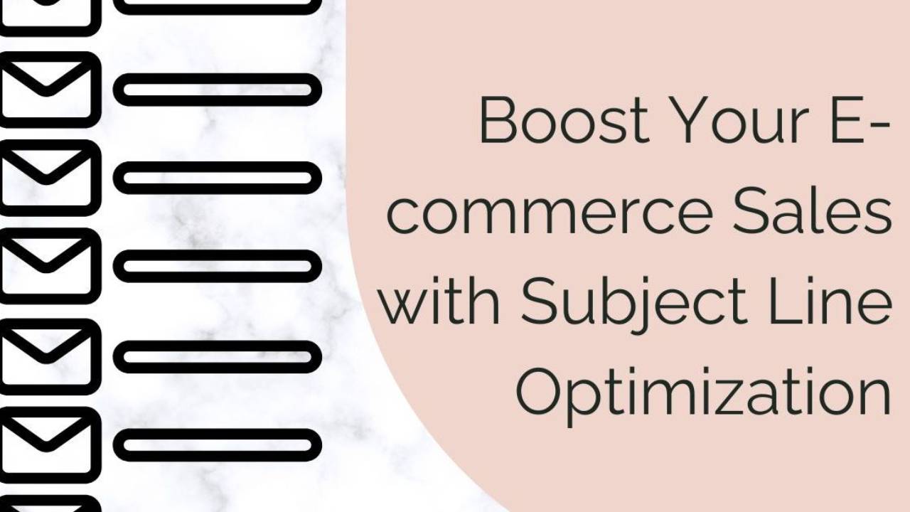 Boost Your E-commerce Sales with Subject Line Optimization