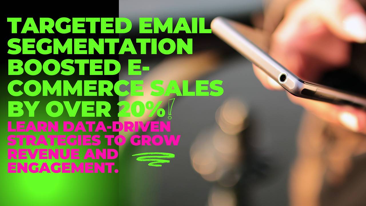 How Targeted Segmentation Boosts E-Commerce Sales: A Case Study