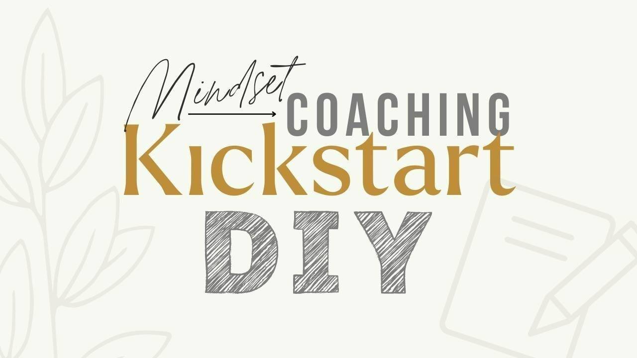 Kickstart Your Mindset Coaching Expertise: 3-Part Workshop Series