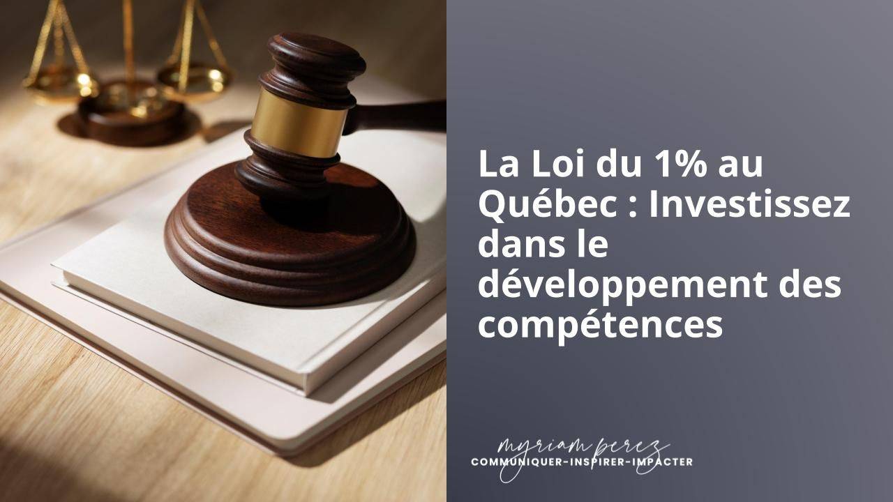 La Loi du 1% au Québec : Investir dans le développement de compétences