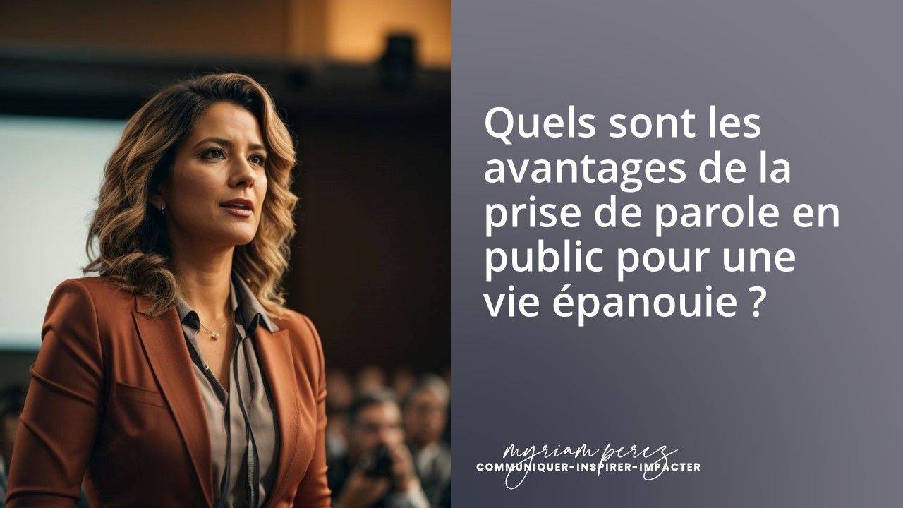 Les 5 avantages de la prise de parole en public pour une vie épanouie