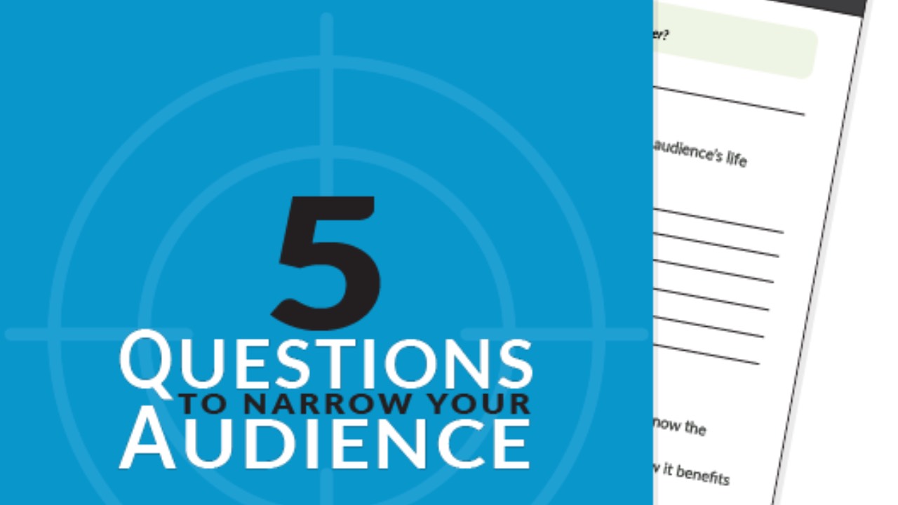5 Questions to Narrow Your Audience
