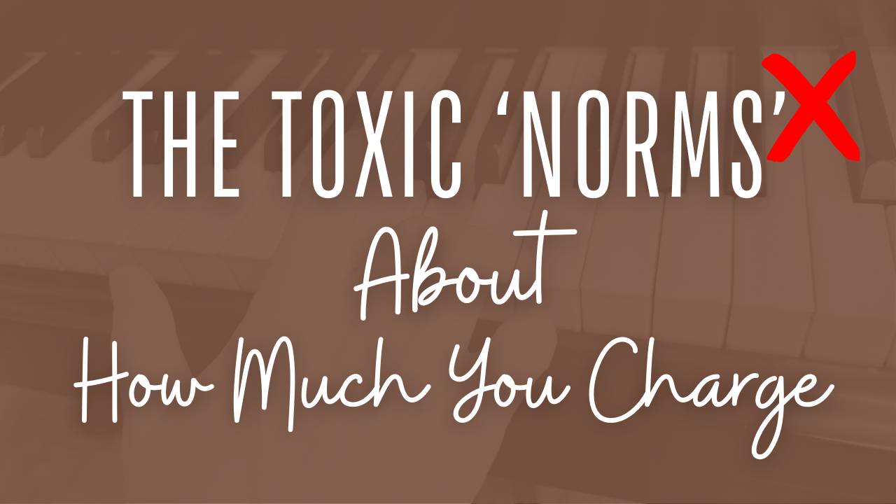 The Toxic ‘Norms’ About How Much You Charge