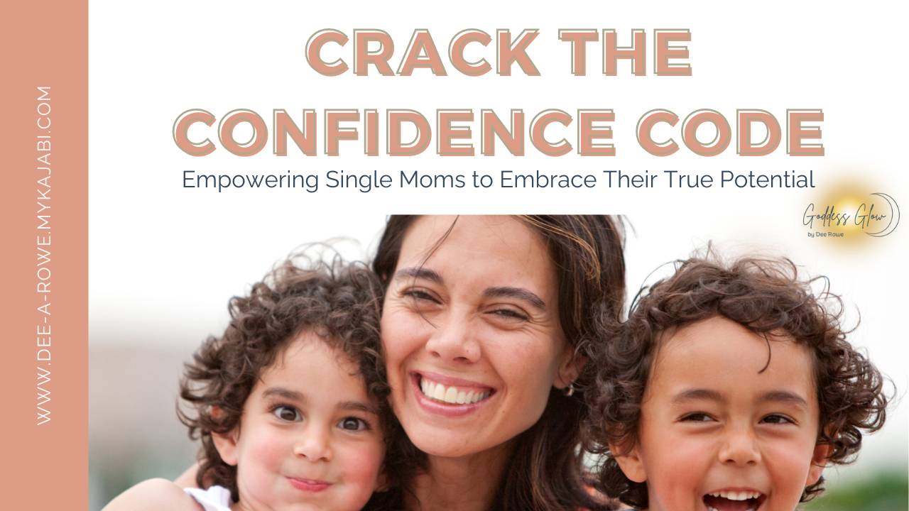 Crack the Confidence Code: Empowering Single Moms