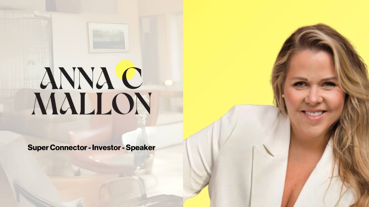 Anna C Mallon - Global Speaker, Entrepreneur & Investor