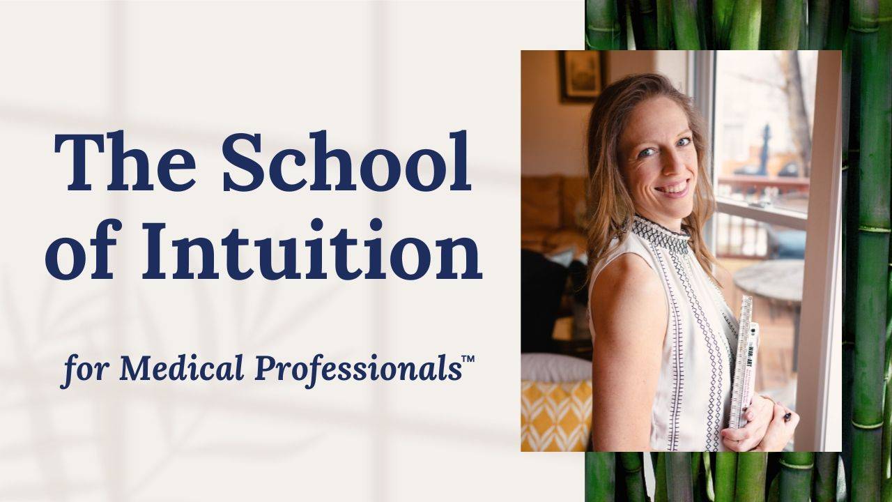 The School of Intuition for Medical Professionals™