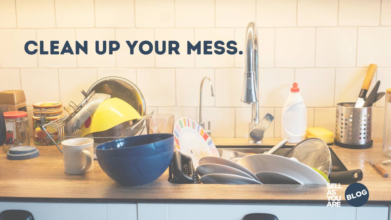 Clean Up Your Mess | SAYA Blog