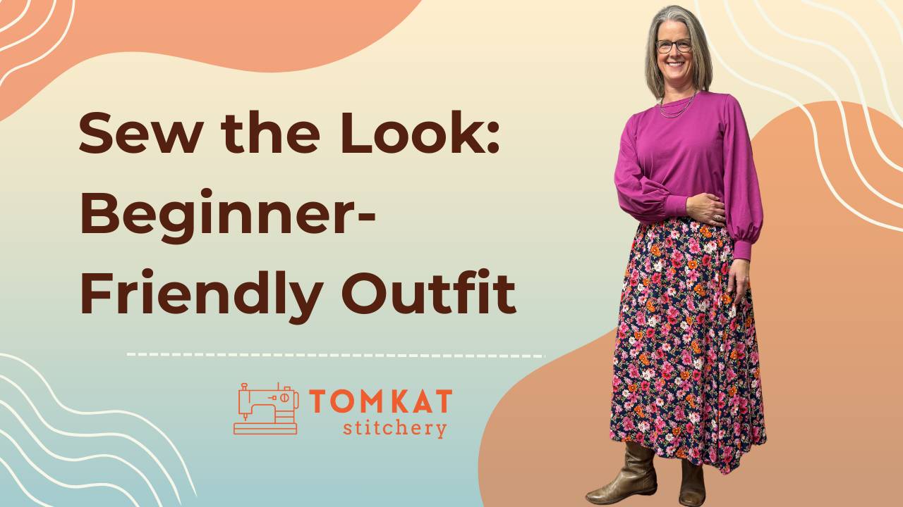 Sew the Look: Beginner Friendly Outfit