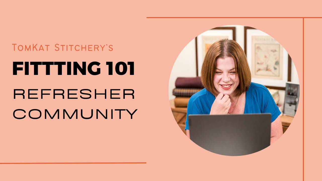 TomKat Stitchery Fitting 101 Refresher Community