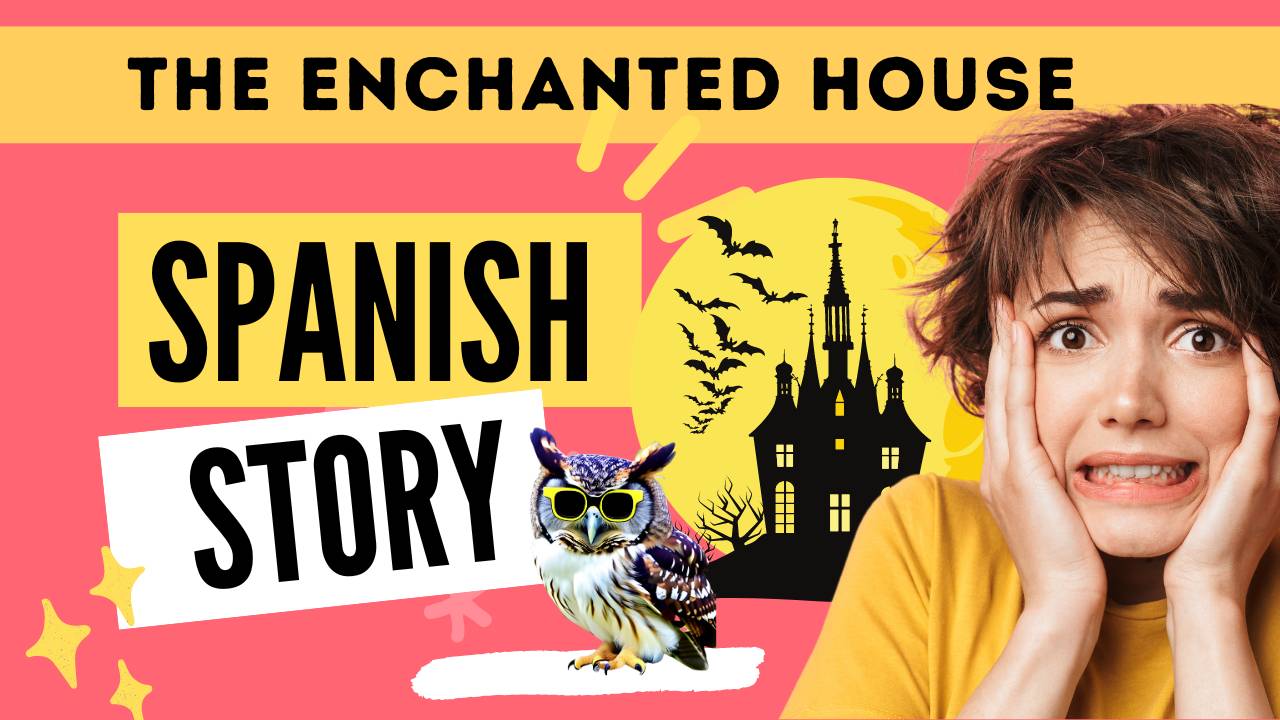 The Enchanted House - A Thrilling Spanish Learning Journey!