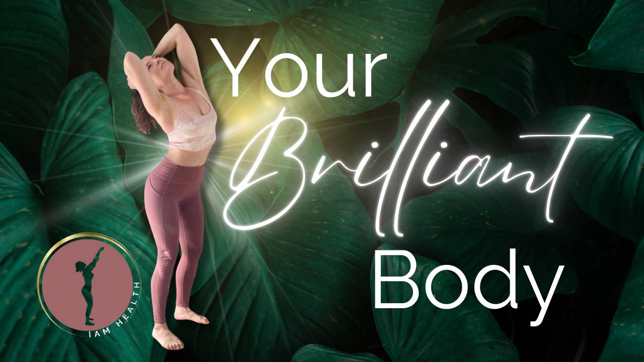 Your Brilliant Body