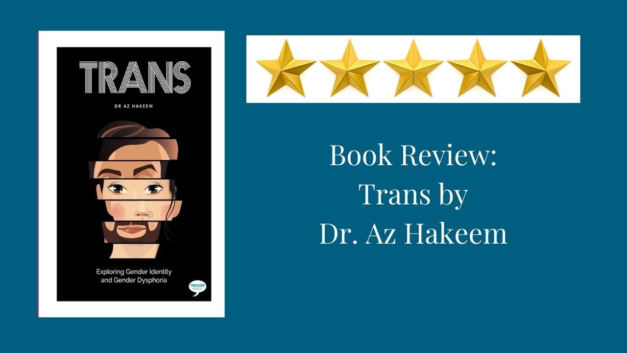 Review: Trans by Dr. Az Hakeem