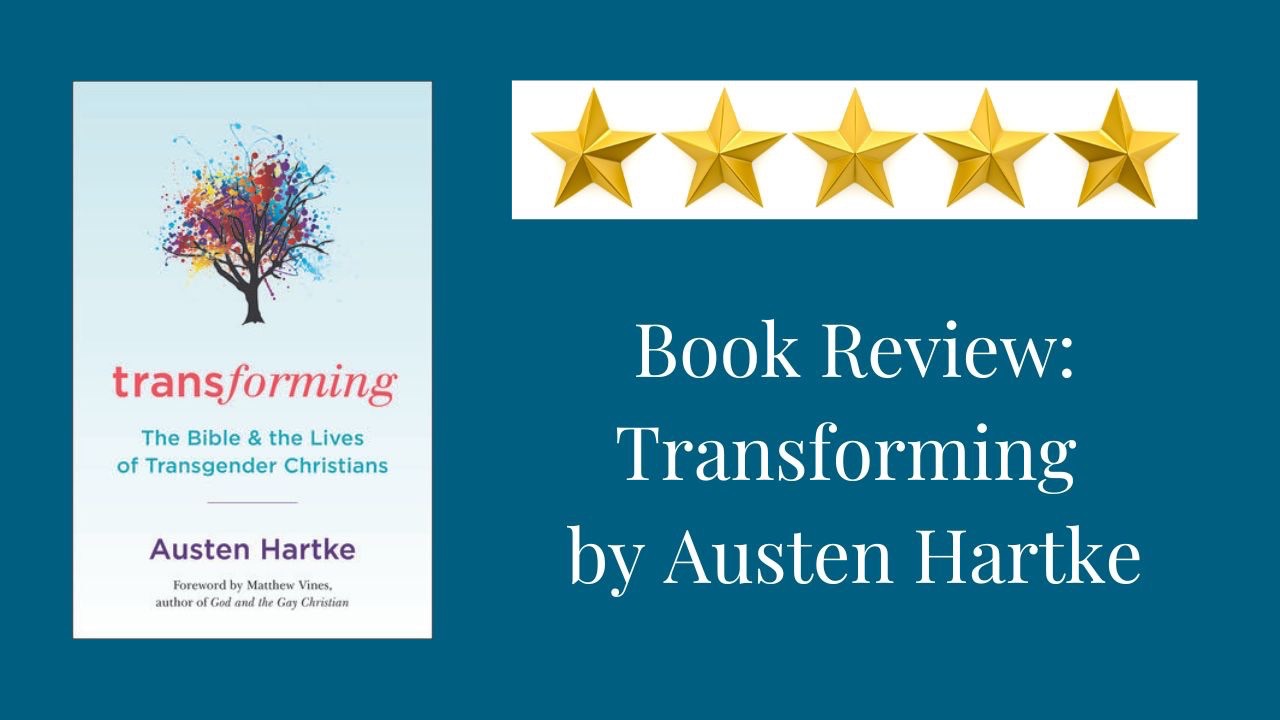 Review: Transforming by Austen Hartke