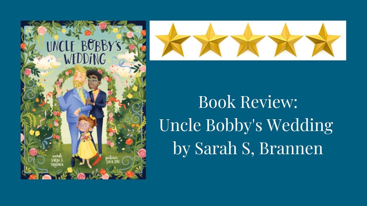 Review: Uncle Bobby's Wedding by Sarah S. Brannen