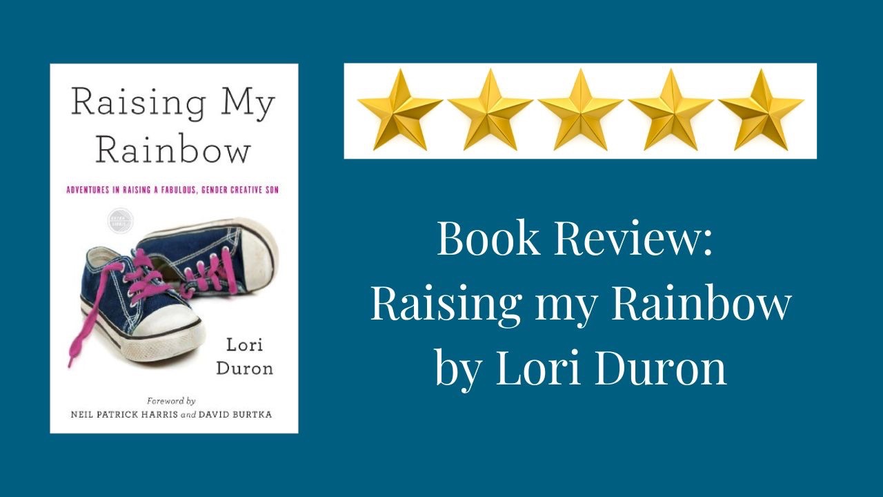 Review: Raising My Rainbow by Lori Duron