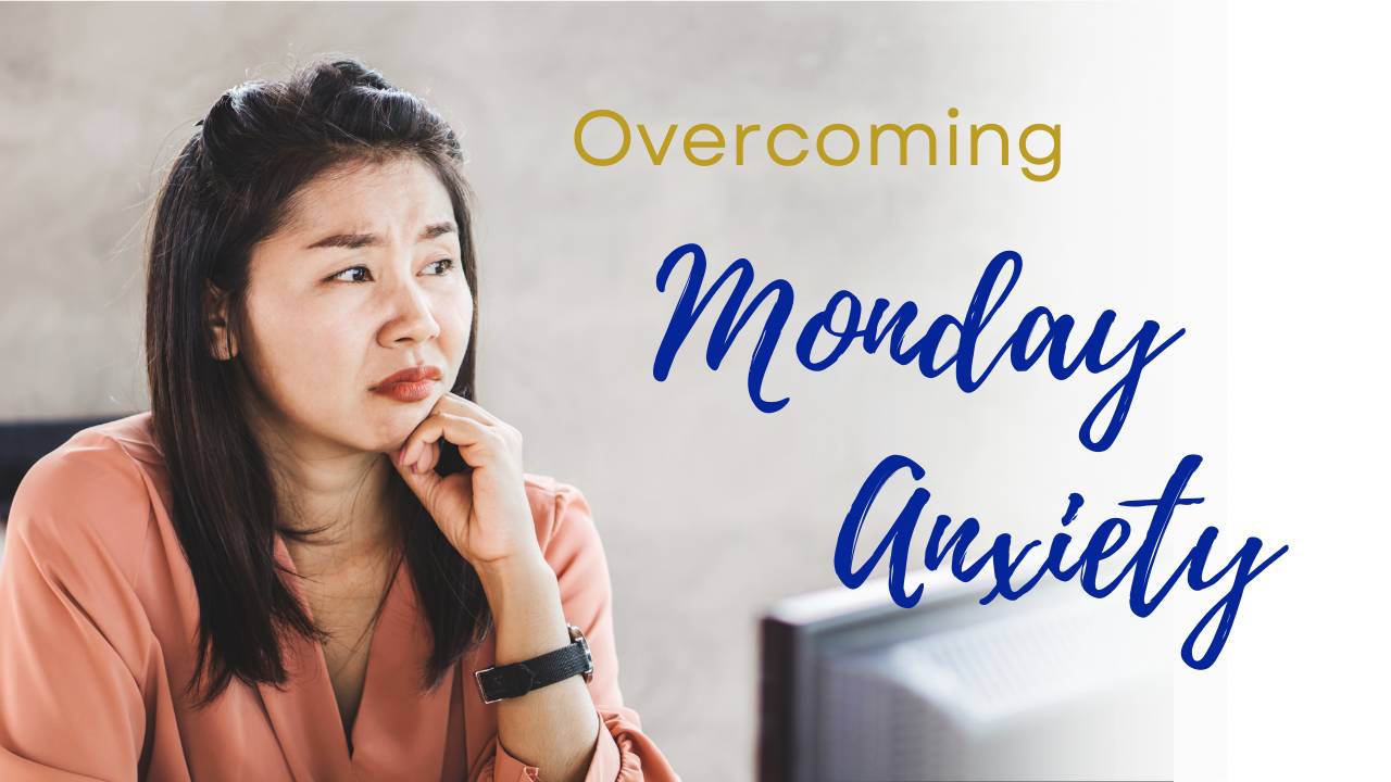 Overcoming Monday Anxiety