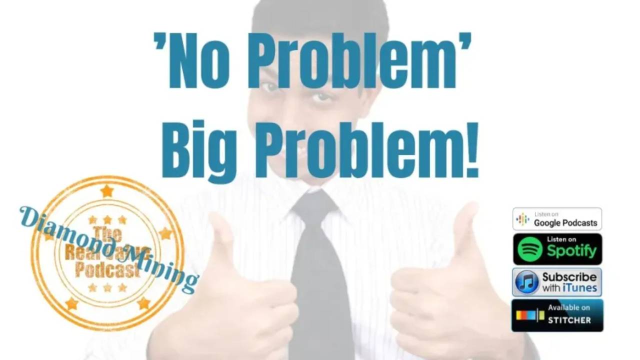 NO PROBLEM, BIG PROBLEM!